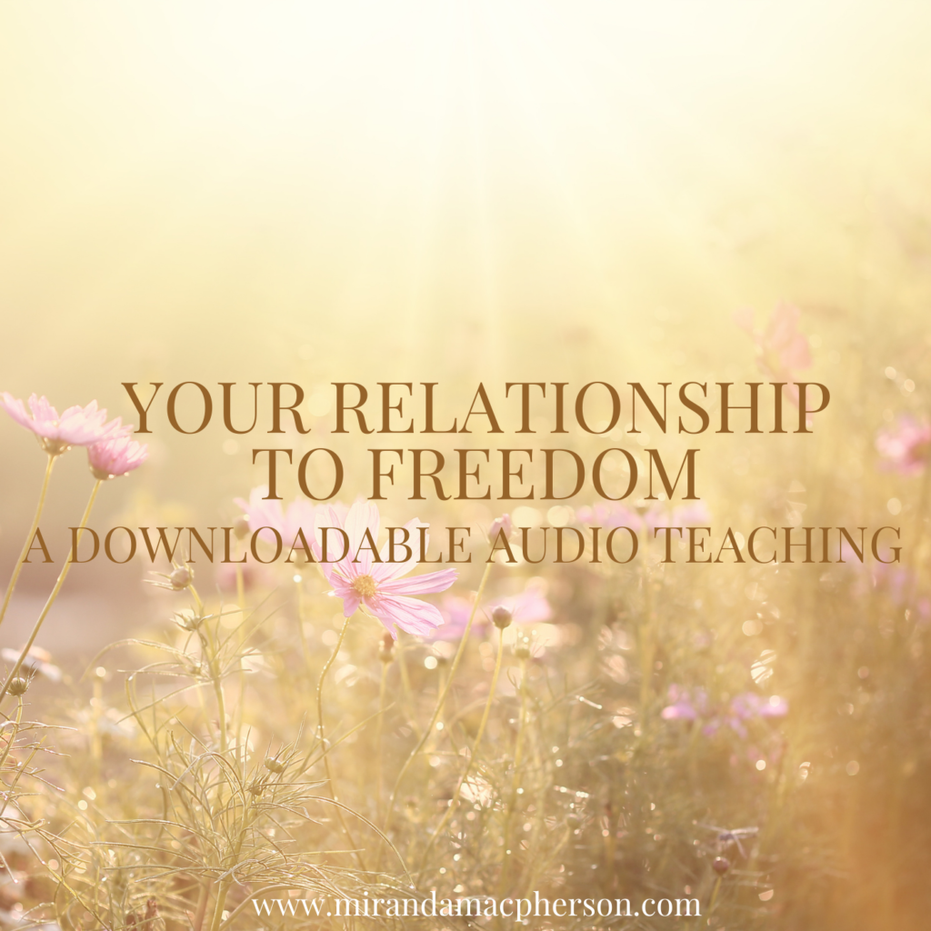 Your Relationship to Freedom - Miranda Macpherson