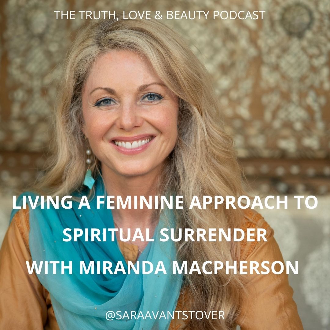 Living a Feminine Approach to Spiritual Surrender - Miranda Macpherson